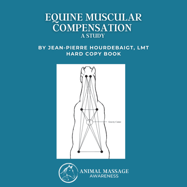 Equine Muscular Compensation (Hard copy book) - Animal Massage Awareness